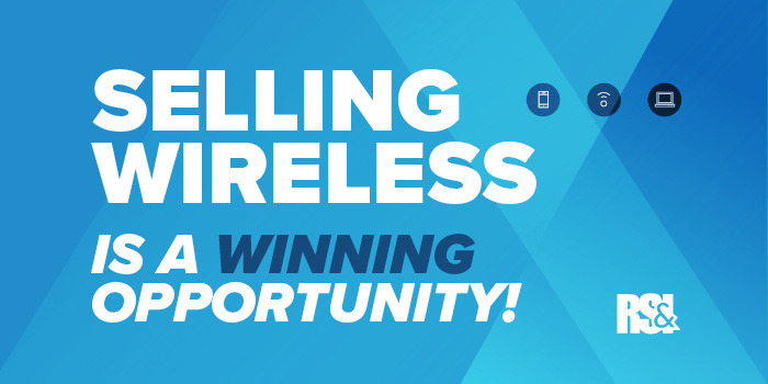 SELLING WIRELESS IS A WINNING OPPORTUNITY!